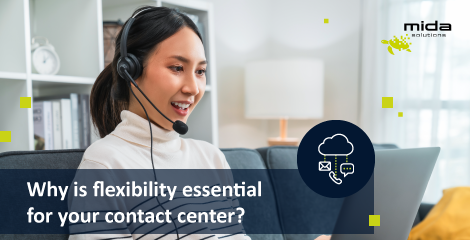 Why is flexibility essential for your contact center? | Mida Solutions
