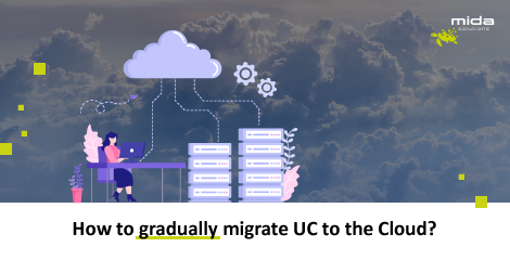 How to gradually migrate UC to the Cloud? | Mida Solutions