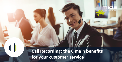 Call Recording: the 6 main benefits for your customer service | Mida ...
